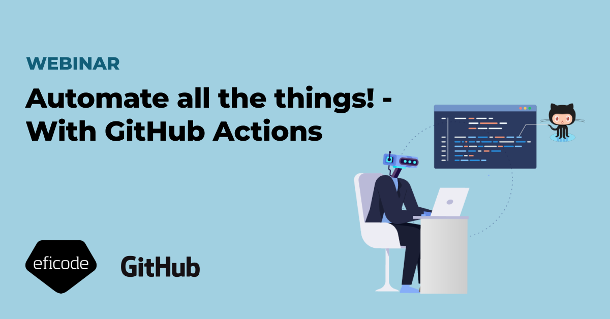 Webinar: Automate all the things! - With GitHub Actions