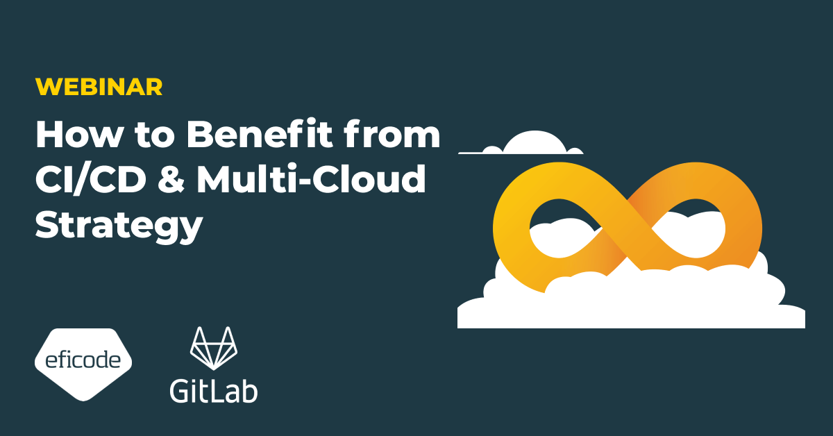 Webinar: How to benefit from CI/CD & Multi-Cloud Strategy | Eficode